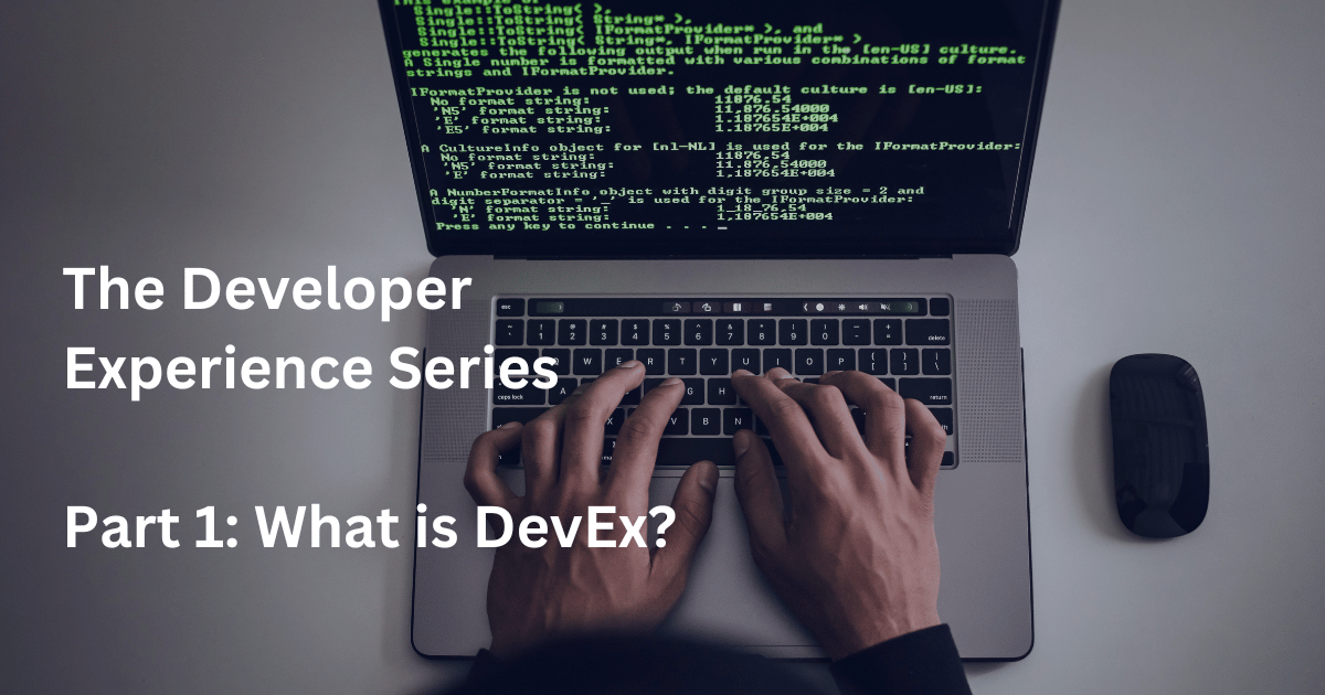 What is Developer Experience (DevEx)?